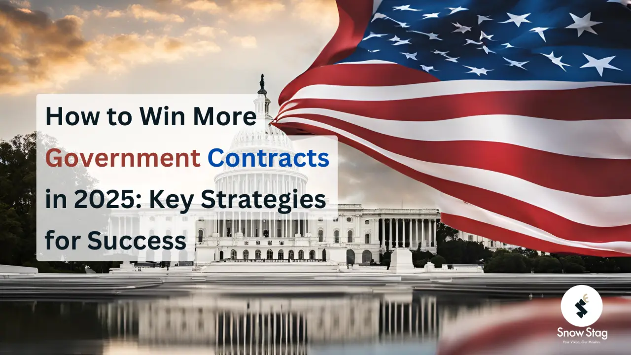 How to Win More Government Contracts in 2025: Key Strategies for Success